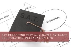 SAT Reasoning Test 2026: Dates, Syllabus, Registration, Preparation Tips