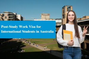 Post Study Work Permit (PSW) in Australia 2026-27: Duration, Eligibility & How to Apply