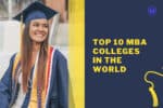 Top 10 MBA Colleges in the World 2025 | Rankings & Fees
