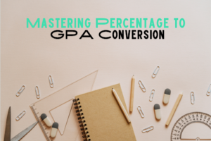 Percentage to GPA: How to Convert Marks to GPA Accurately